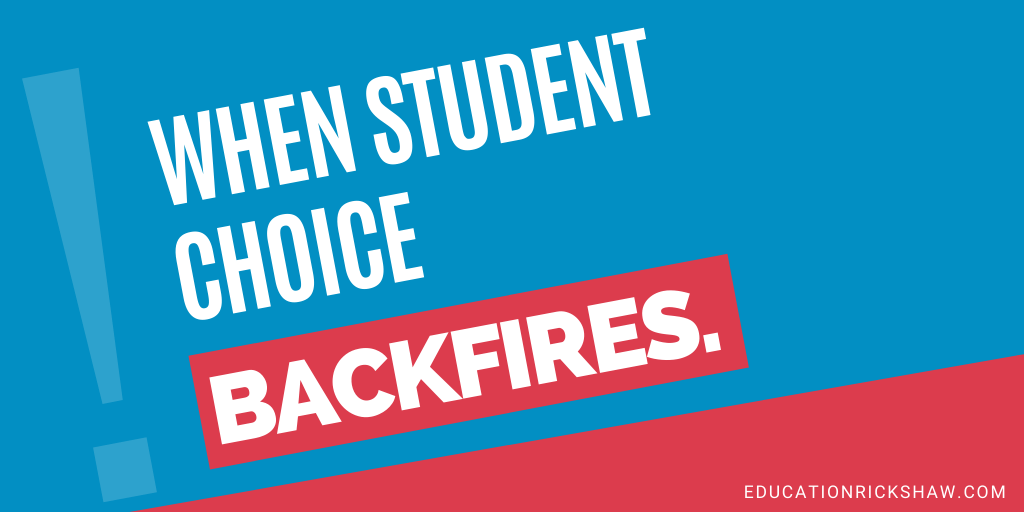 When Student Choice Backfires – Education Rickshaw